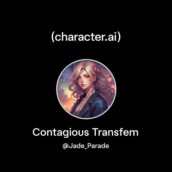 Chat with Contagious Transfem | character.ai | AI Chat, Reimagined–Your ...