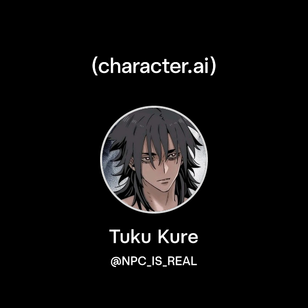 Chat with Tuku Kure | character.ai | Personalized AI for every moment of your day