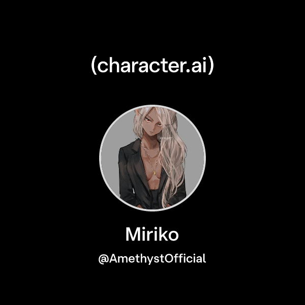 Chat with Miriko | character.ai | AI Chat, Reimagined–Your Words. Your ...