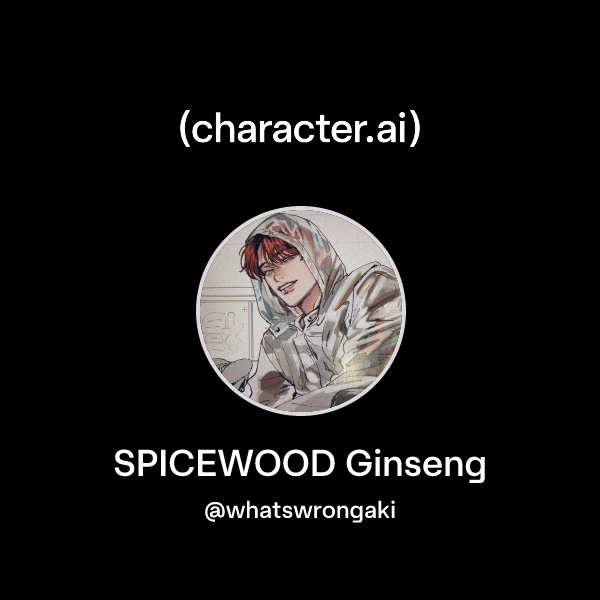 Chat with SPICEWOOD Ginseng | character.ai | Personalized AI for every ...