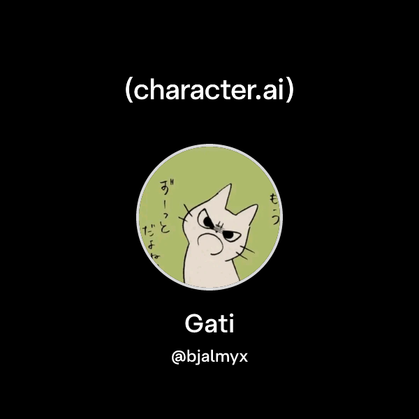 Chat with Gati | character.ai | AI Chat, Reimagined–Your Words. Your World.