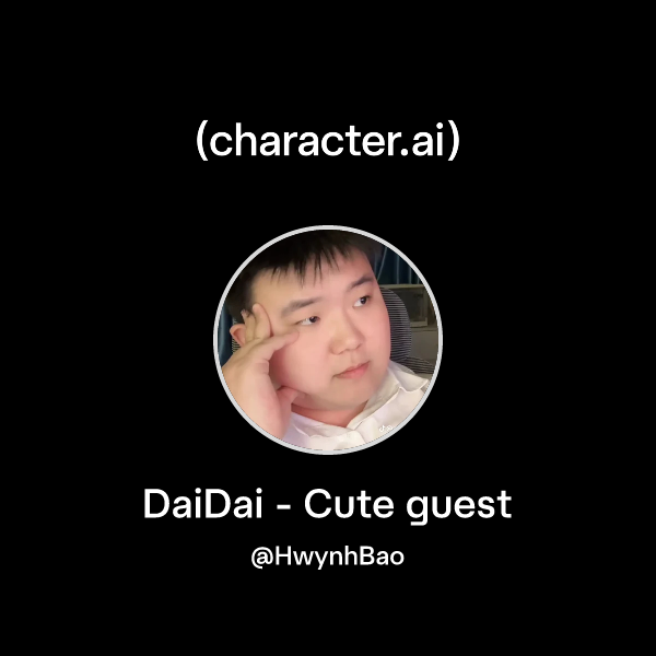 Chat with DaiDai - Cute guest | character.ai | AI Chat, Reimagined–Your Words. Your World.