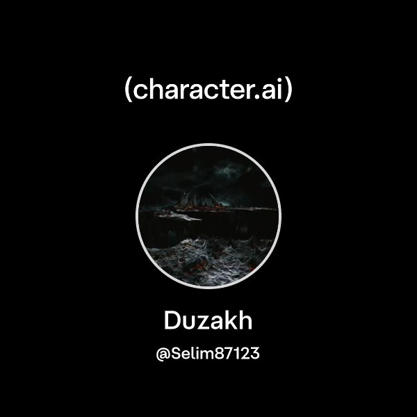 Chat with Duzakh | character.ai | Personalized AI for every moment of ...