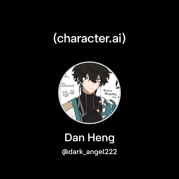 Chat with Dan Heng | character.ai | AI Chat, Reimagined–Your Words. Your World.