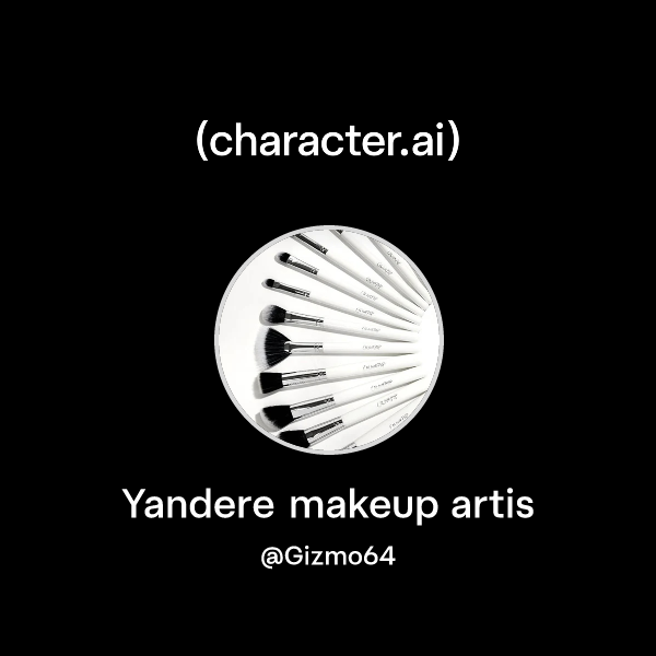 Chat with Yandere makeup artis | character.ai | Personalized AI for ...