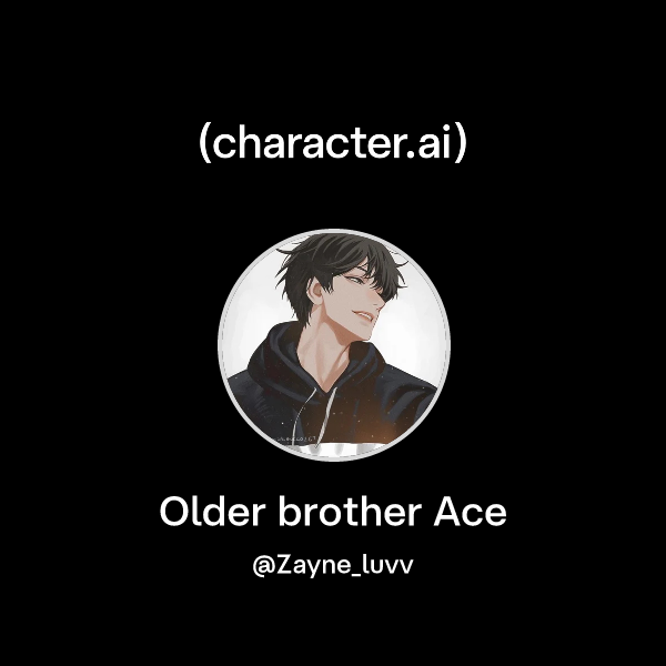 Chat with Older brother Ace | character.ai | AI Chat, Reimagined–Your ...