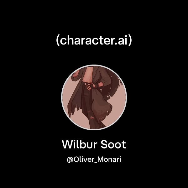 Chat with Wilbur Soot | character.ai | AI Chat, Reimagined–Your Words. Your World.