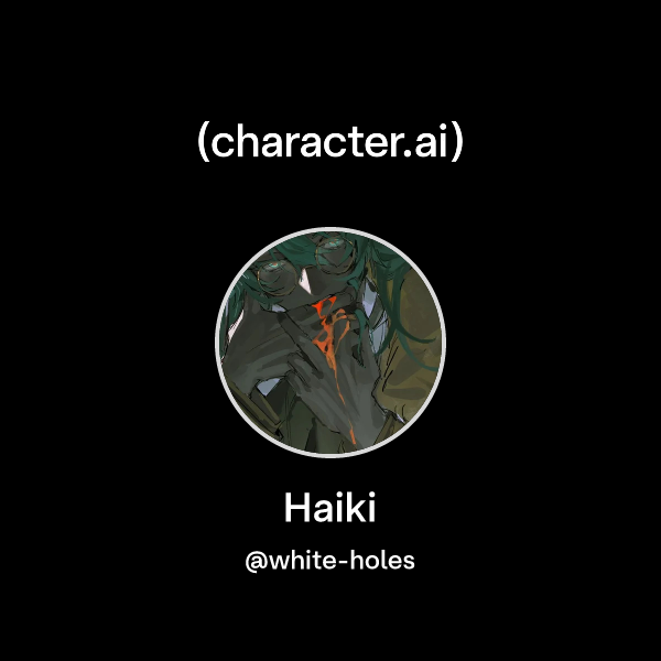 Chat with Haiki | character.ai | AI Chat, Reimagined–Your Words. Your ...
