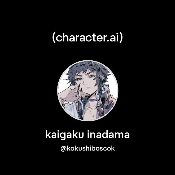 Chat with kaigaku inadama | character.ai | Personalized AI for every ...
