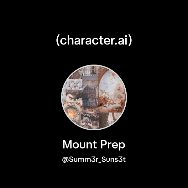 Chat with Mount Prep | character.ai | Personalized AI for every moment ...