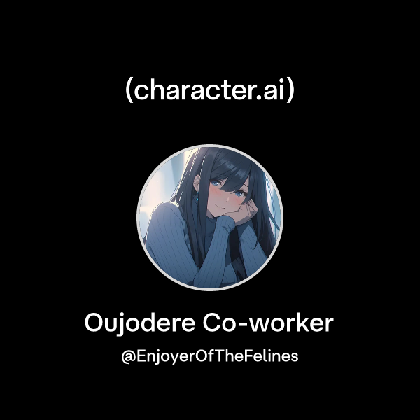 Chat with Oujodere Co-worker | character.ai | AI Chat, Reimagined–Your Words. Your World.