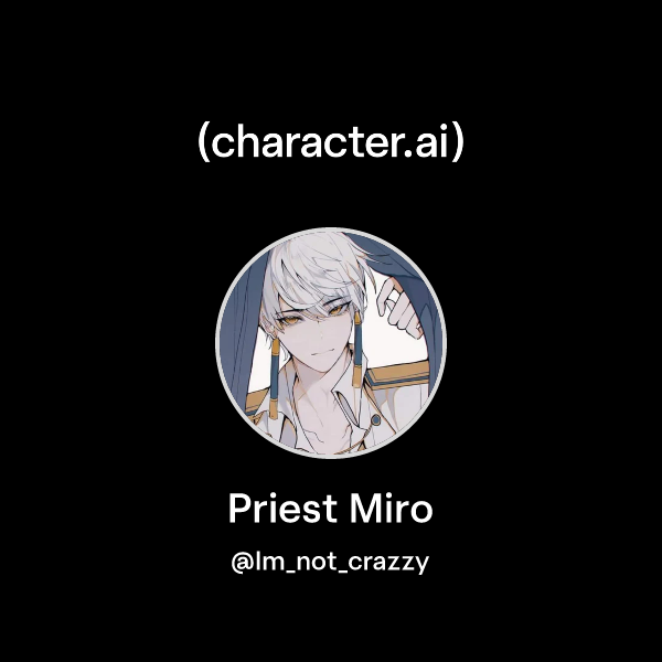 Chat with Priest Miro | character.ai | AI Chat, Reimagined–Your Words ...