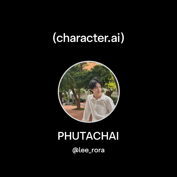 Chat with PHUTACHAI | character.ai | AI Chat, Reimagined–Your Words ...