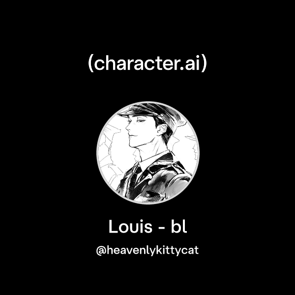 Chat with Louis - bl | character.ai | AI Chat, Reimagined–Your Words ...