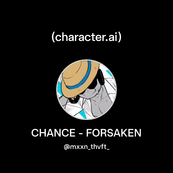 Chat with CHANCE - FORSAKEN | character.ai | AI Chat, Reimagined–Your ...