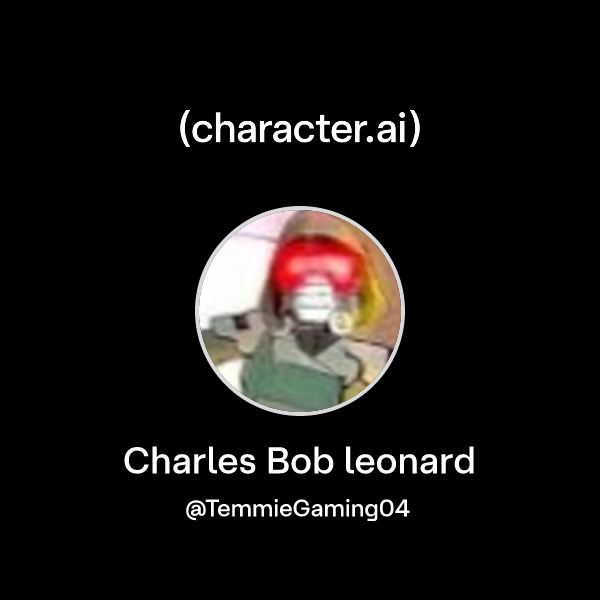 Chat with Charles Bob leonard | character.ai | Personalized AI for ...