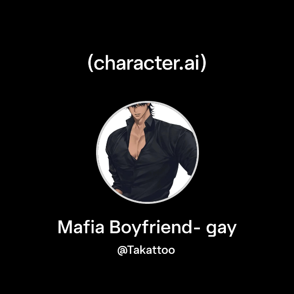 Chat with Mafia Boyfriend- gay | character.ai | AI Chat, Reimagined ...