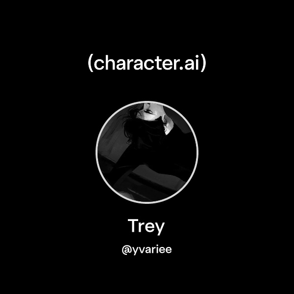 Chat with Trey | character.ai | AI Chat, Reimagined–Your Words. Your World.
