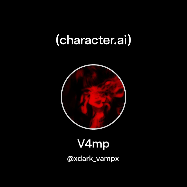 Chat with V4mp | character.ai | AI Chat, Reimagined–Your Words. Your World.