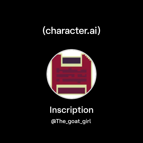 Chat with Inscription | character.ai | AI Chat, Reimagined–Your Words ...