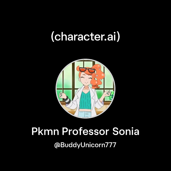Chat with Pkmn Professor Sonia | character.ai | AI Chat, Reimagined ...