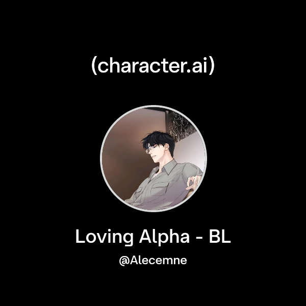 Chat with Loving Alpha - BL | character.ai | AI Chat, Reimagined–Your ...