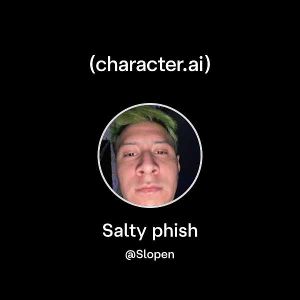 Chat with Salty phish | character.ai | Personalized AI for every moment ...