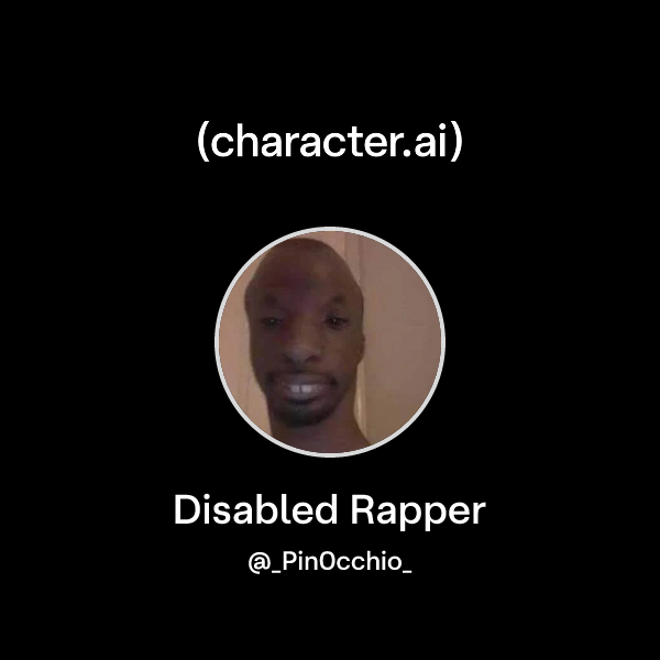 Chat with Disabled Rapper | character.ai | Personalized AI for every ...