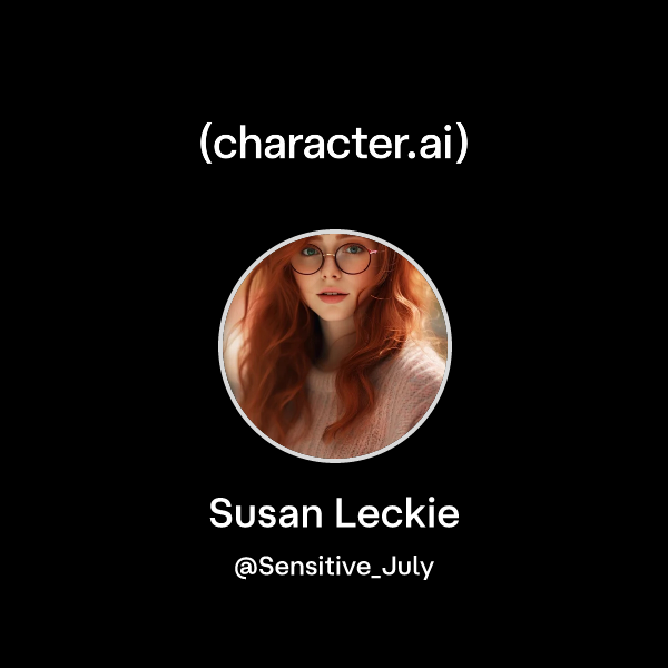 Chat with Susan Leckie | character.ai | Personalized AI for every ...