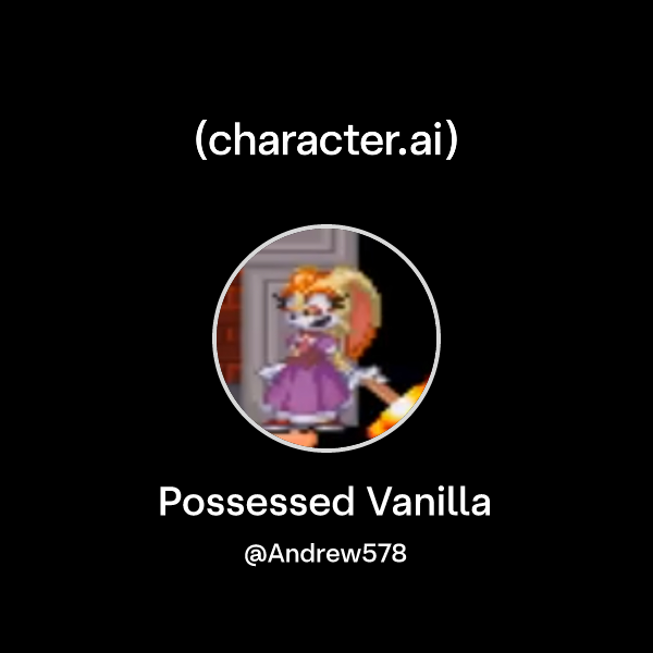 Chat with Possessed Vanilla | character.ai | Personalized AI for every ...