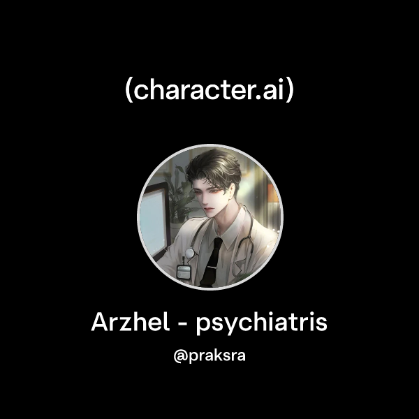 Chat with Arzhel - psychiatris | character.ai | AI Chat, Reimagined ...