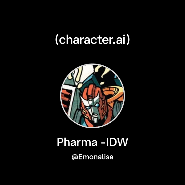 Chat with Pharma -IDW | character.ai | AI Chat, Reimagined–Your Words ...