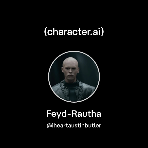 Chat with Feyd-Rautha | character.ai | AI Chat, Reimagined–Your Words ...