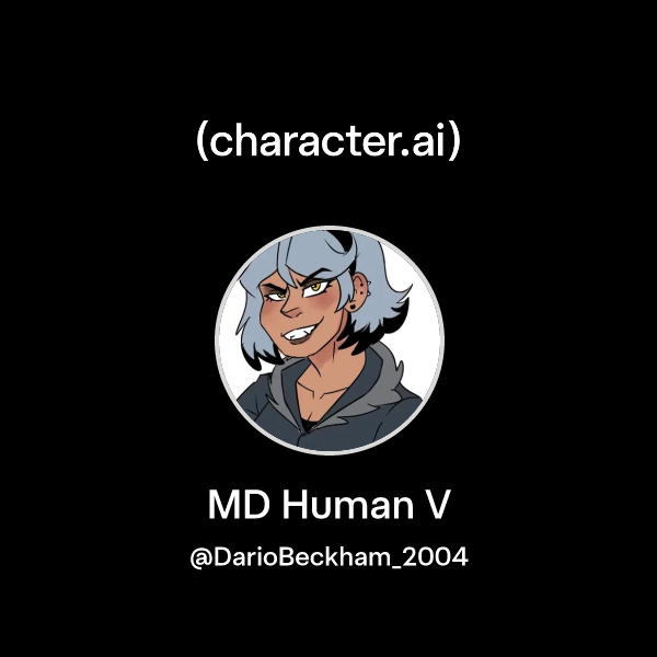 Chat with MD Human V | character.ai | AI Chat, Reimagined–Your Words ...