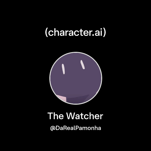 Chat with The Watcher | character.ai | Personalized AI for every moment of your day