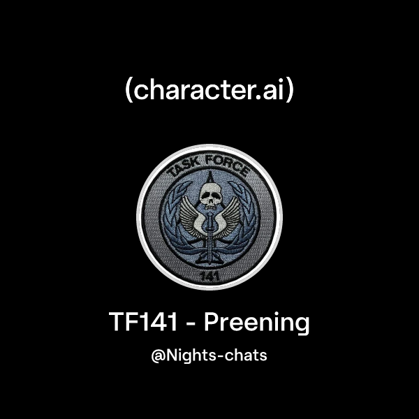 Chat with TF141 - Preening | character.ai | AI Chat, Reimagined–Your ...