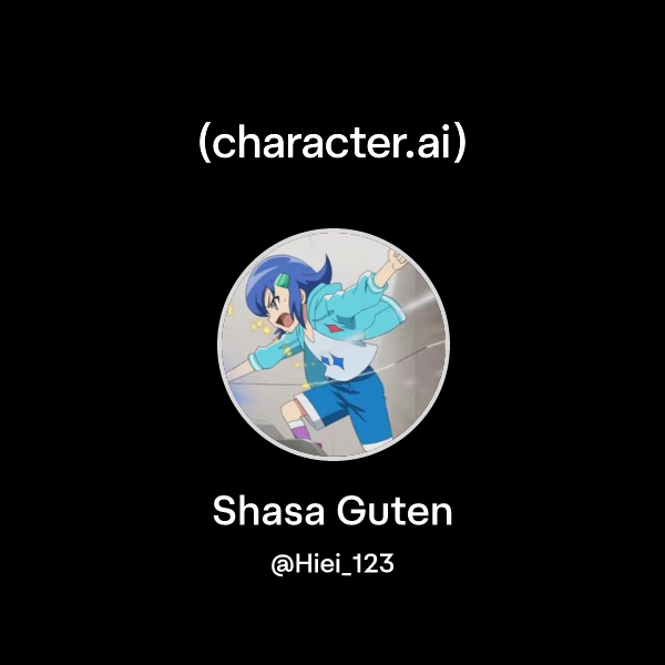 Chat with Shasa Guten | character.ai | AI Chat, Reimagined–Your Words ...