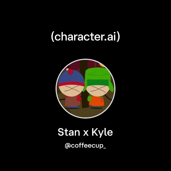 Chat with Stan x Kyle | character.ai | AI Chat, Reimagined–Your Words ...