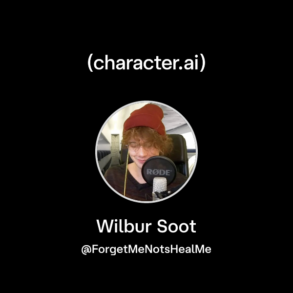 Chat with Wilbur Soot | character.ai | AI Chat, Reimagined–Your Words. Your World.