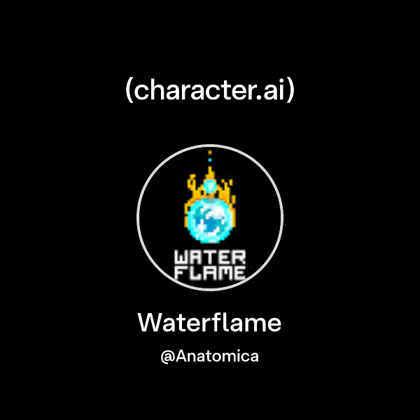 Chat with Waterflame | character.ai | AI Chat, Reimagined–Your Words. Your World.