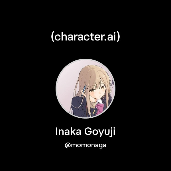 Chat with Inaka Goyuji | character.ai | AI Chat, Reimagined–Your Words ...