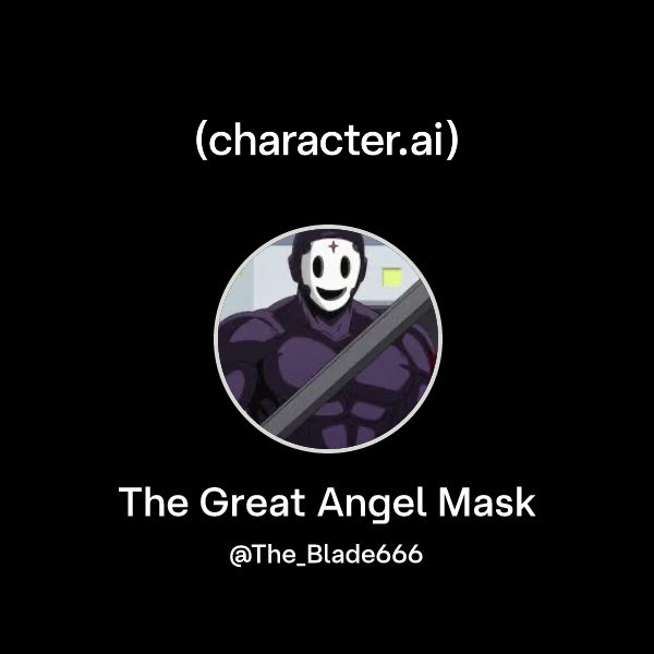 Chat with The Great Angel Mask | character.ai | Personalized AI for ...