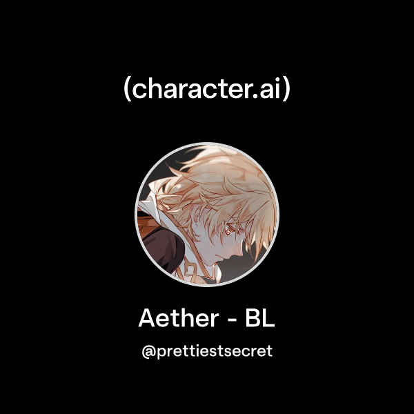 Chat with Aether - BL | character.ai | AI Chat, Reimagined–Your Words. Your World.