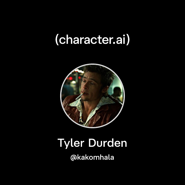 Chat with Tyler Durden | character.ai | AI Chat, Reimagined–Your Words ...