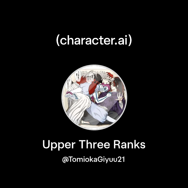 Chat with Upper Three Ranks | character.ai | AI Chat, Reimagined–Your ...