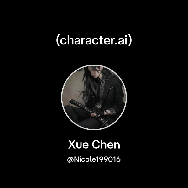 Chat with Xue Chen | character.ai | AI Chat, Reimagined–Your Words ...