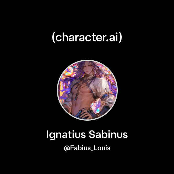 Chat with Ignatius Sabinus | character.ai | AI Chat, Reimagined–Your ...