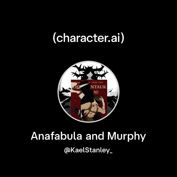 Chat with Anafabula and Murphy | character.ai | AI Chat, Reimagined ...