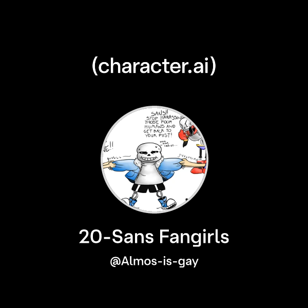 Chat with 20-Sans Fangirls | character.ai | AI Chat, Reimagined–Your Words. Your World.