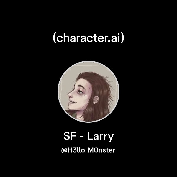 Chat with SF - Larry | character.ai | Personalized AI for every moment ...